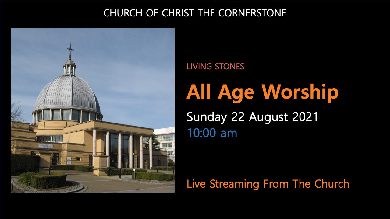 All Age Worship – Live Stream , 22 August 2021 – The Church of Christ ...