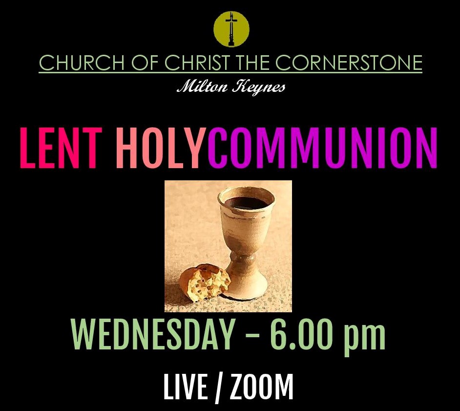 Holy Communion for Lent, Wednesday 9 March 2022 – The Church of Christ ...